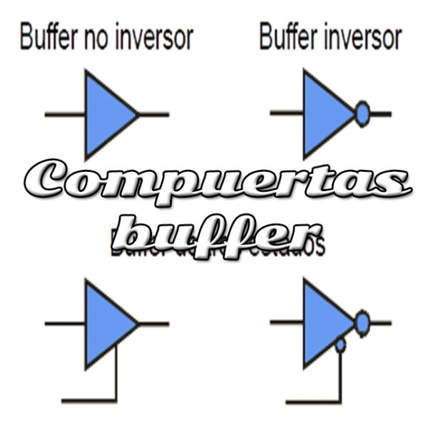 Que son las compuertas lógicas de buffer o separadores